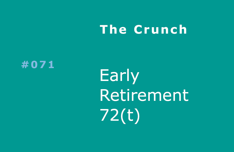 Early Retirement 72(t) Rule - The Crunch