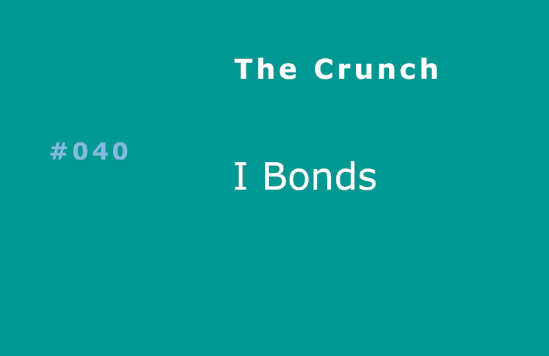 I Bonds - The Crunch